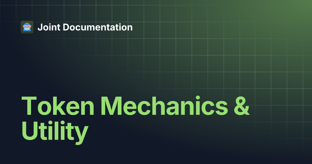 Token Mechanics & Utility | Joint Documentation
